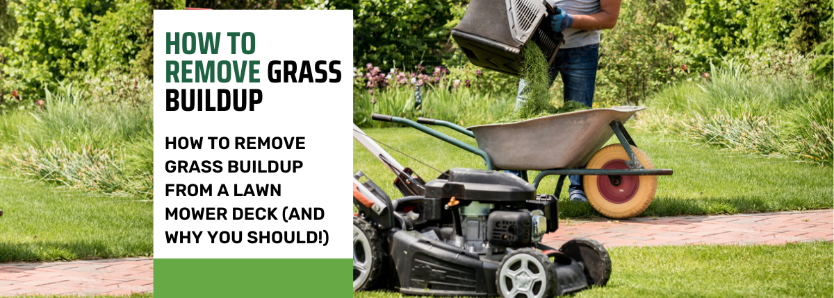 How to Remove Grass Buildup from a Lawn Mower Deck (and Why You Should